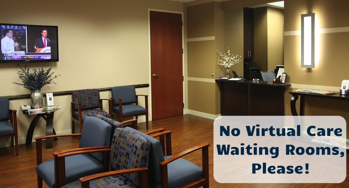 No Virtual Care Waiting Rooms, Please! - Ingenium Digital Health