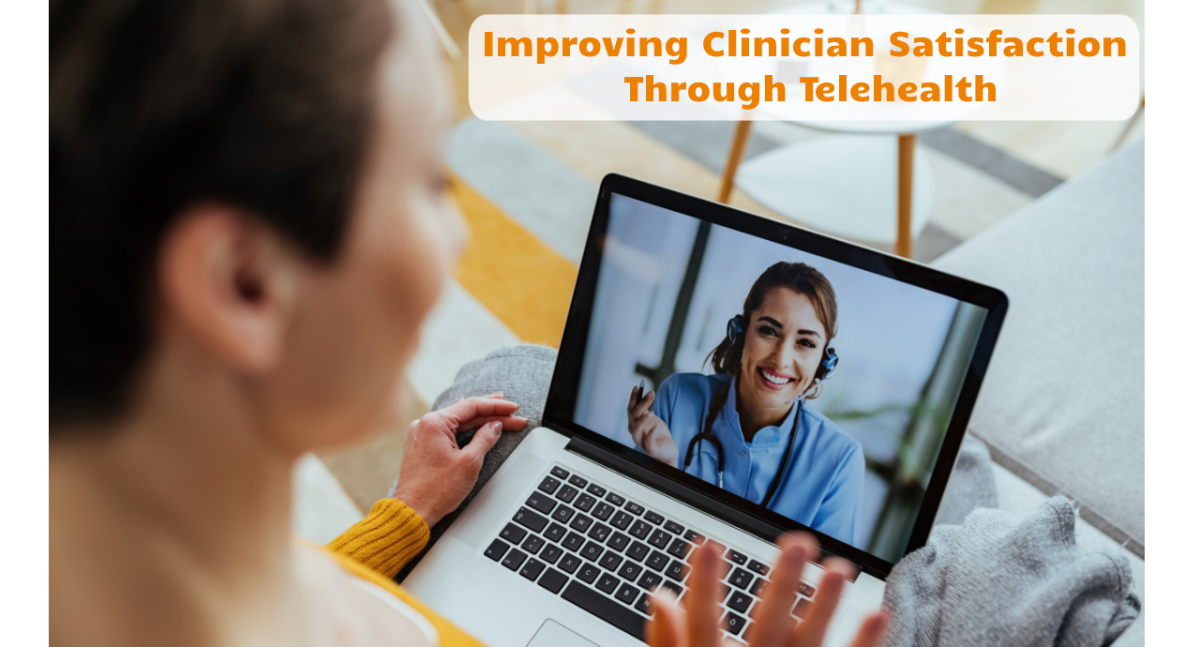 Improving Clinician Satisfaction Through Telehealth - Ingenium Digital Health Advisors