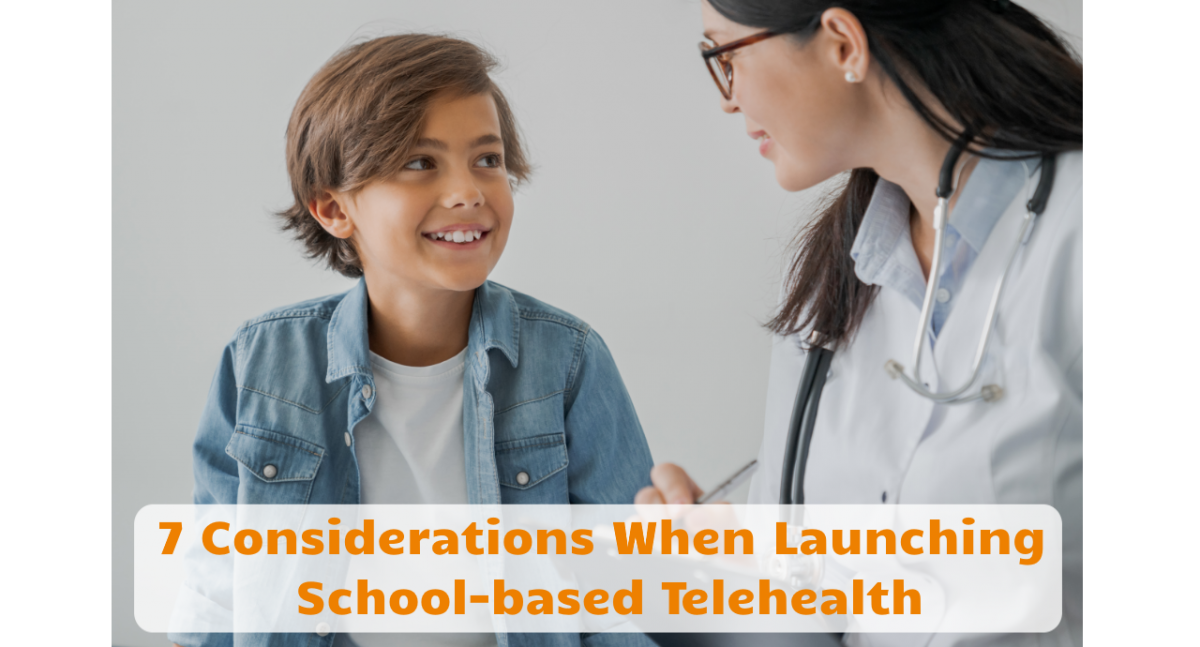 7 Considerations When Launching School-based Telehealth - Ingenium Digital Health Advisors