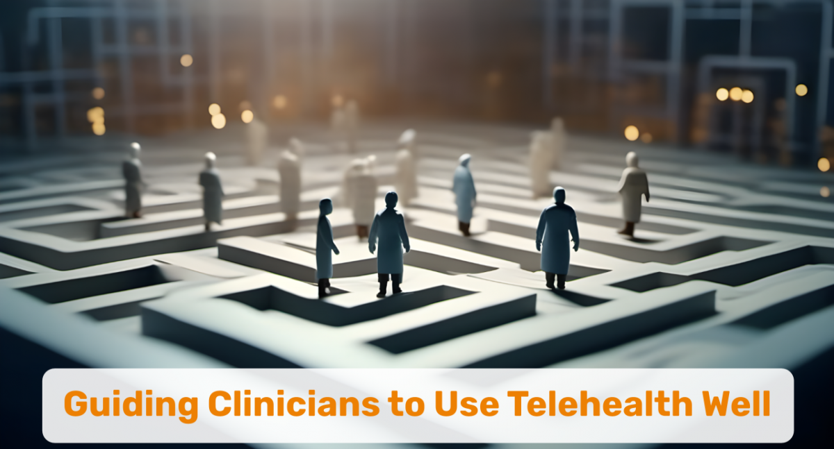 Guiding Clinicians to Use Telehealth Well - Ingenium Digital Health ...